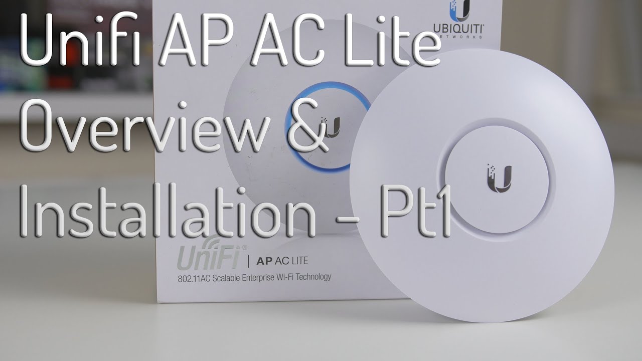 Unifi AP AC Lite Overview Installation Pt 1 YouTube unifi-ap-ac-lite-overview-installation-pt-1-youtube