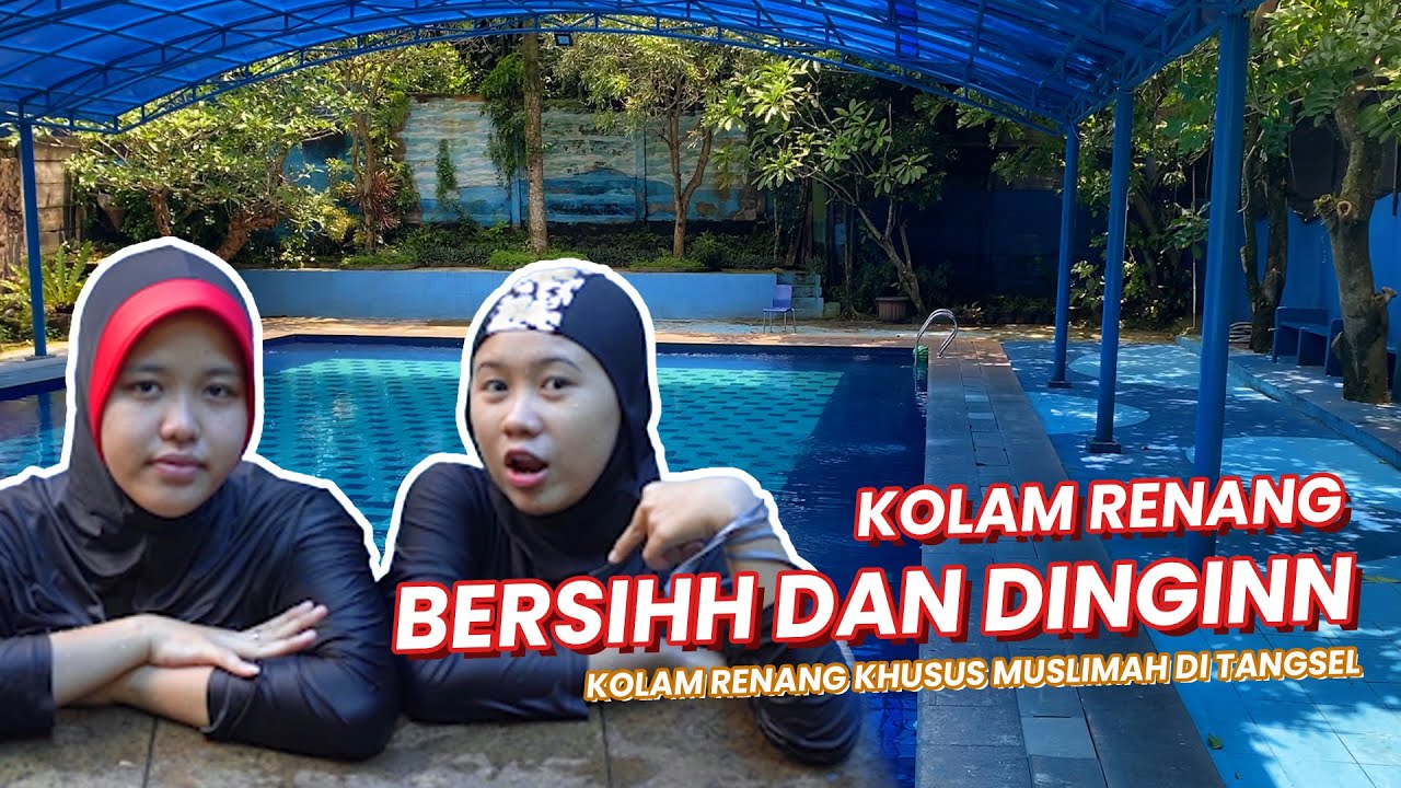 KOLAM RENANG KHUSUS WANITA DI TANGERANG SELATAN | KOLAM RENANG MUSLIMAH ...