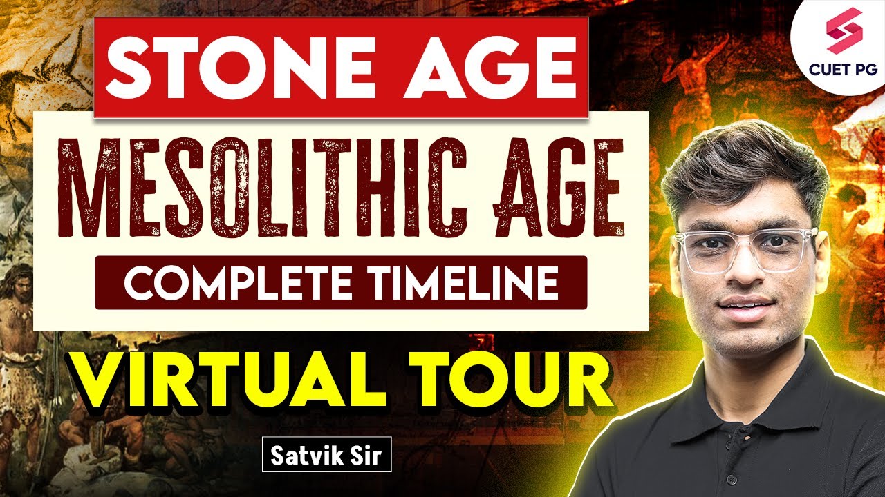 Mesolithic Age Complete Timeline | Stone Age Early Humans | CUET PG 2026 History | Satvik Sir ...