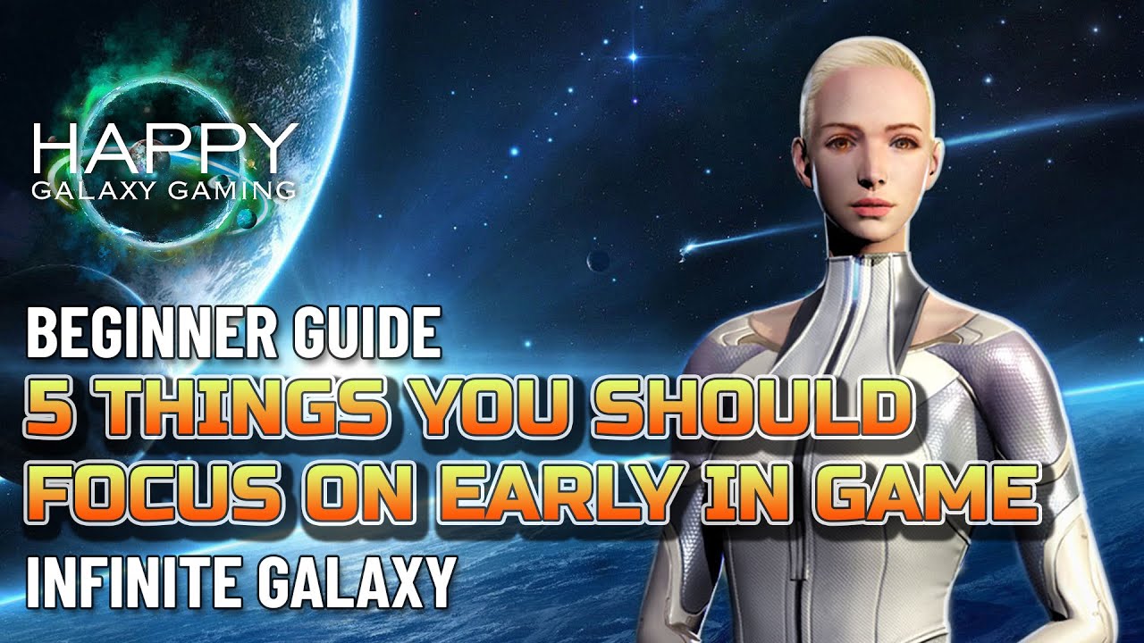 Infinite Galaxy - 5 Things You Should Focus on Early in Game - YouTube