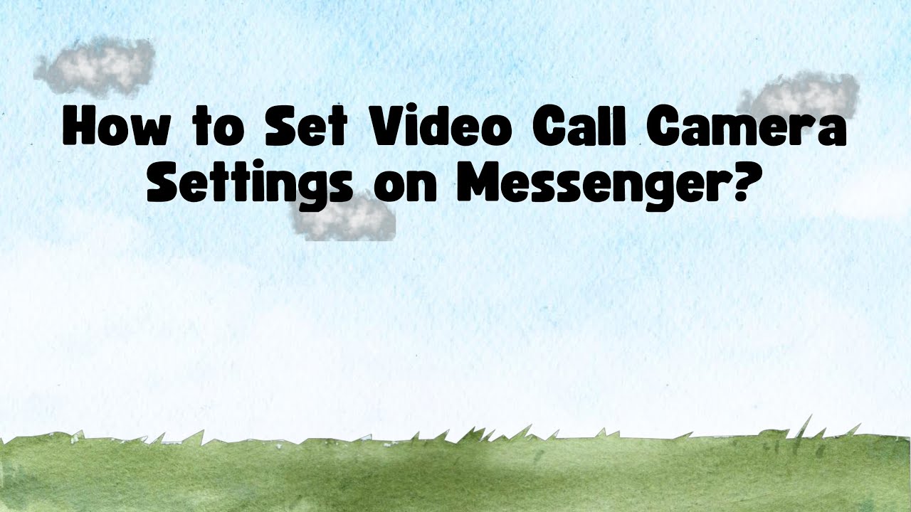 How to Set Video Call Camera Settings on Messenger? - YouTube