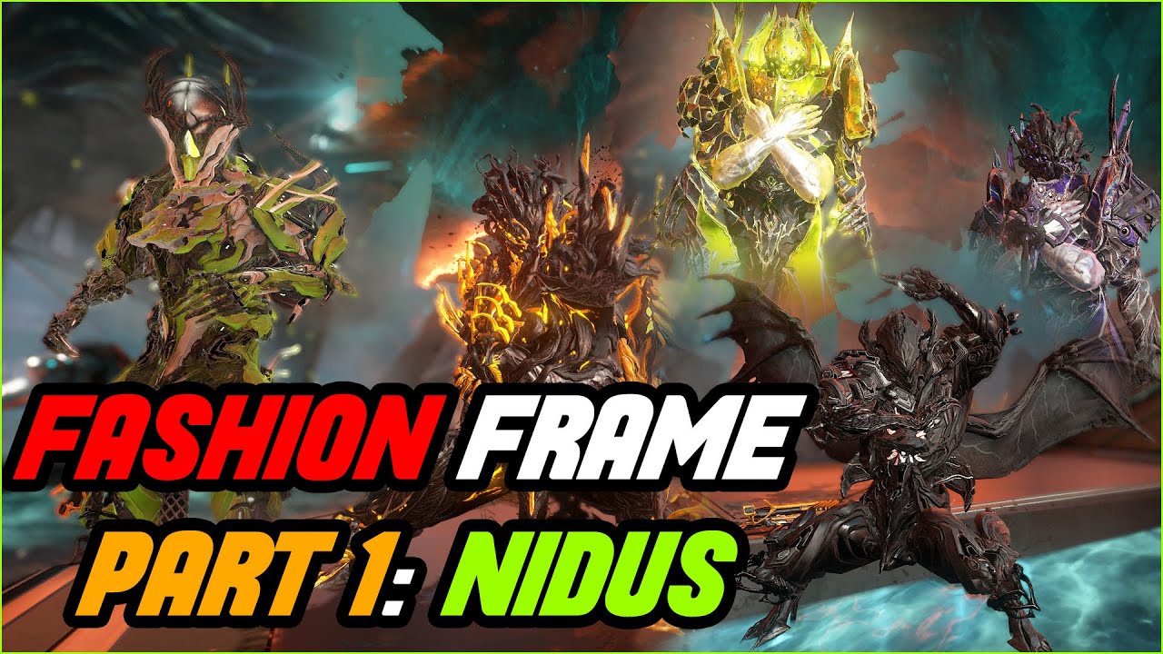FASHION FRAME SHOWCASE PART 1 : NIDUS | NIDUS FASHION FRAME | WARFRAME ...
