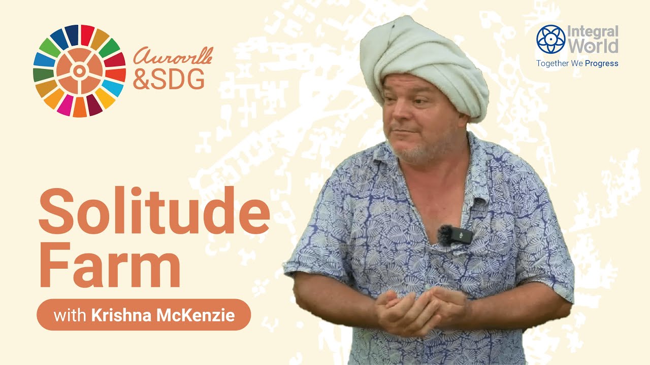 Solitude Farm in Auroville - YouTube