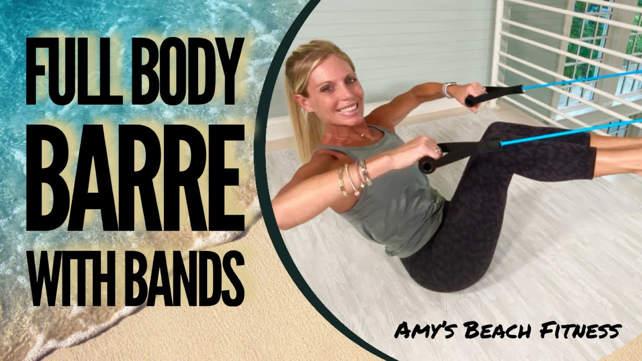 Barre with Bands Workout - Full Body 27 Minute at Home Barre Exercise ...