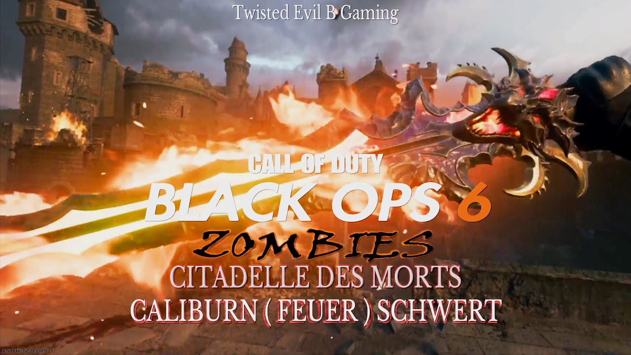 BO6 ZOMBIES - CALIBURN ( DRACHENFEUER SCHWERT ) ERHALTEN - CITADELLE ...