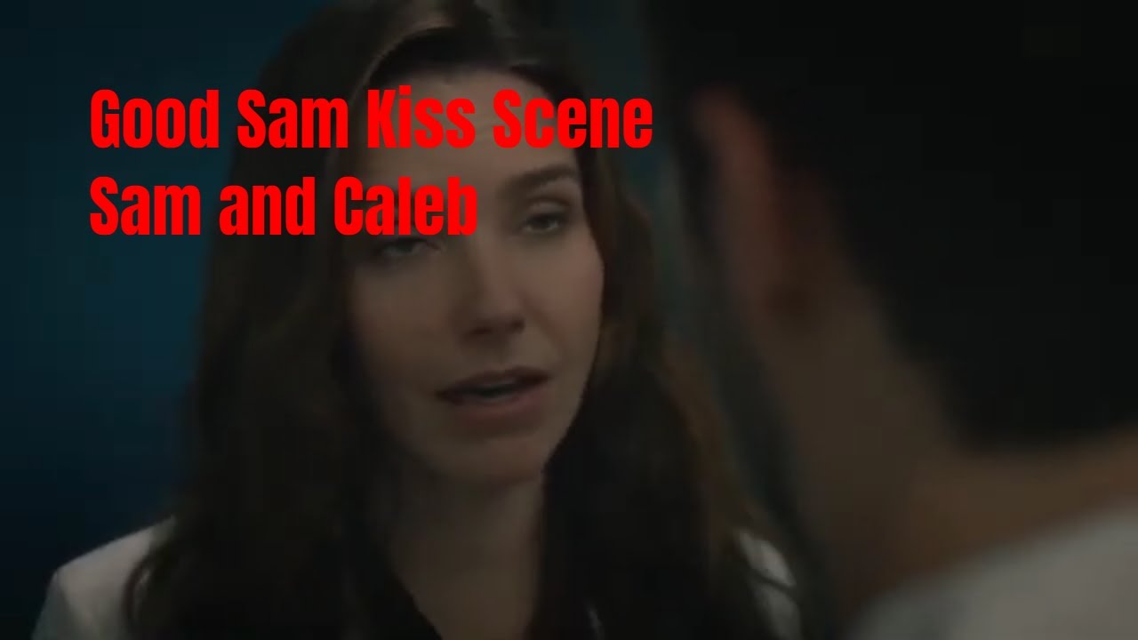 Sam and Caleb Kiss Scene Good Sam 1x08 - YouTube
