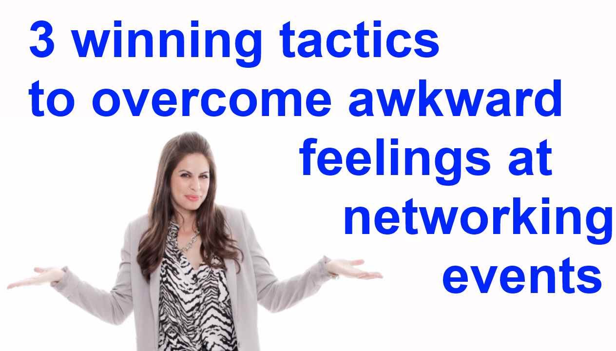 3 winning tactics to overcome awkward feelings at networking events ...