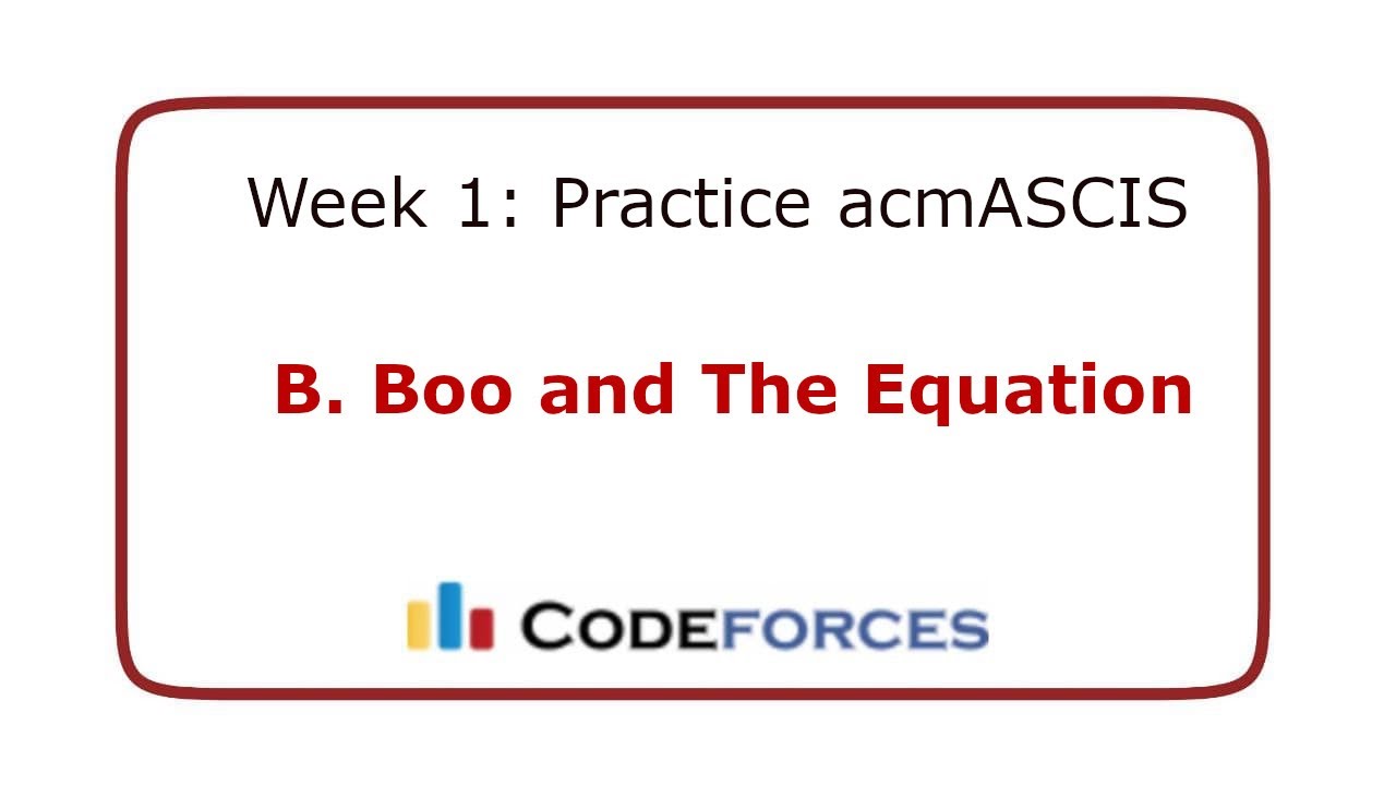 B. Boo and The Equation | Week 1: Practice acmASCIS - YouTube