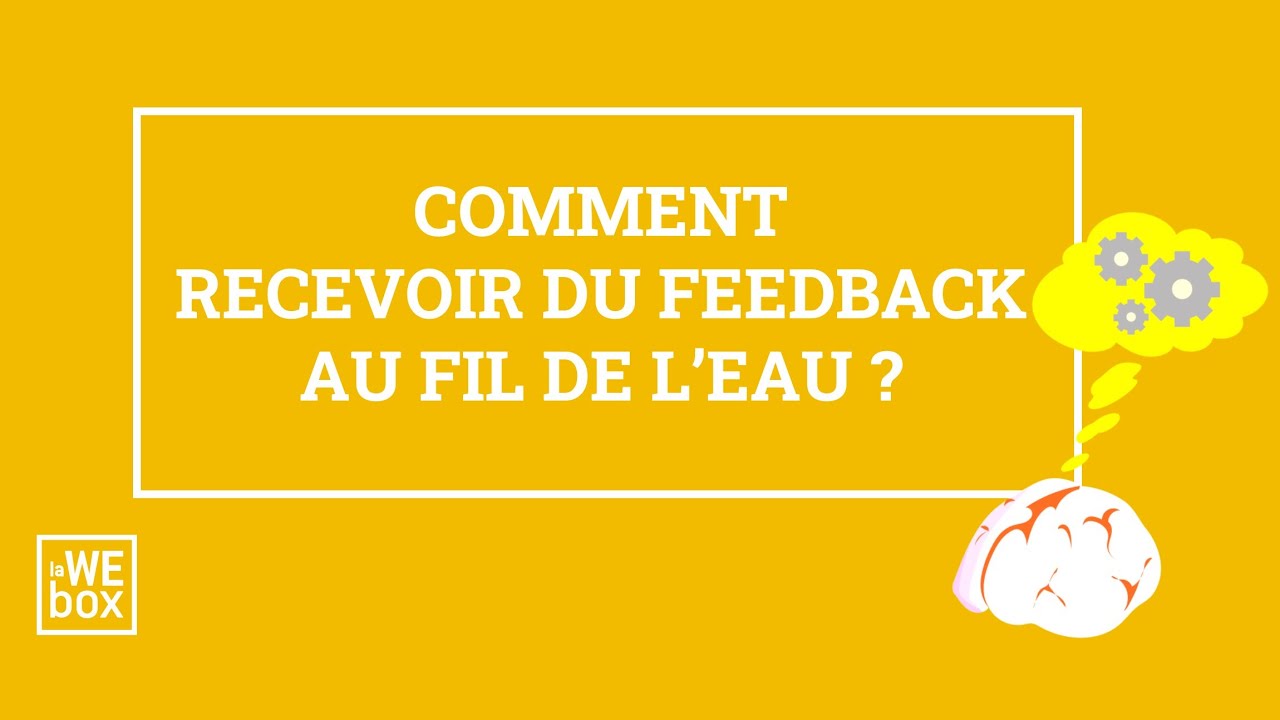 Coment recevoir du feedback des équipes au fil de l'eau - YouTube