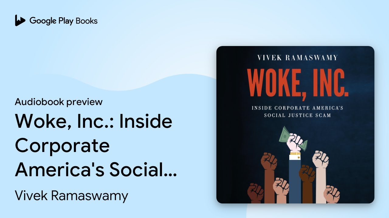 Woke, Inc.: Inside Corporate America's Social… by Vivek Ramaswamy ...