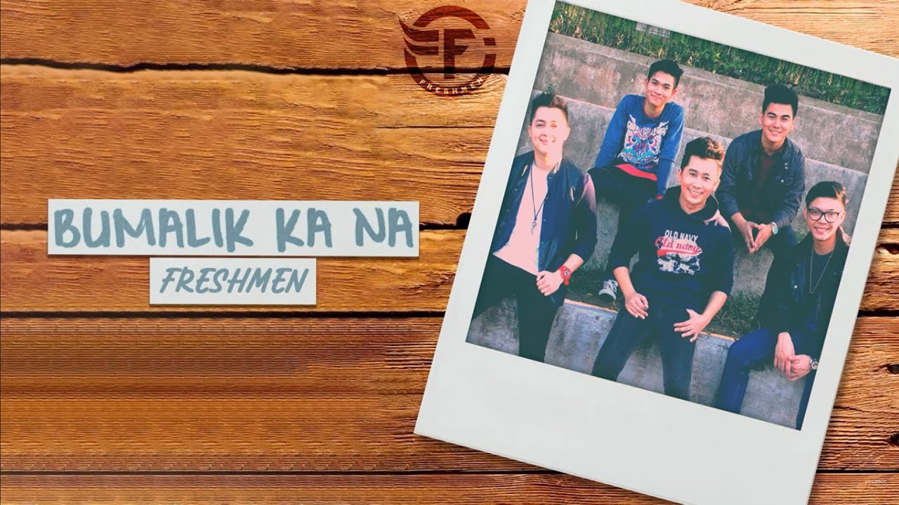 Freshmen - Bumalik Ka Na (Official Audio) - YouTube