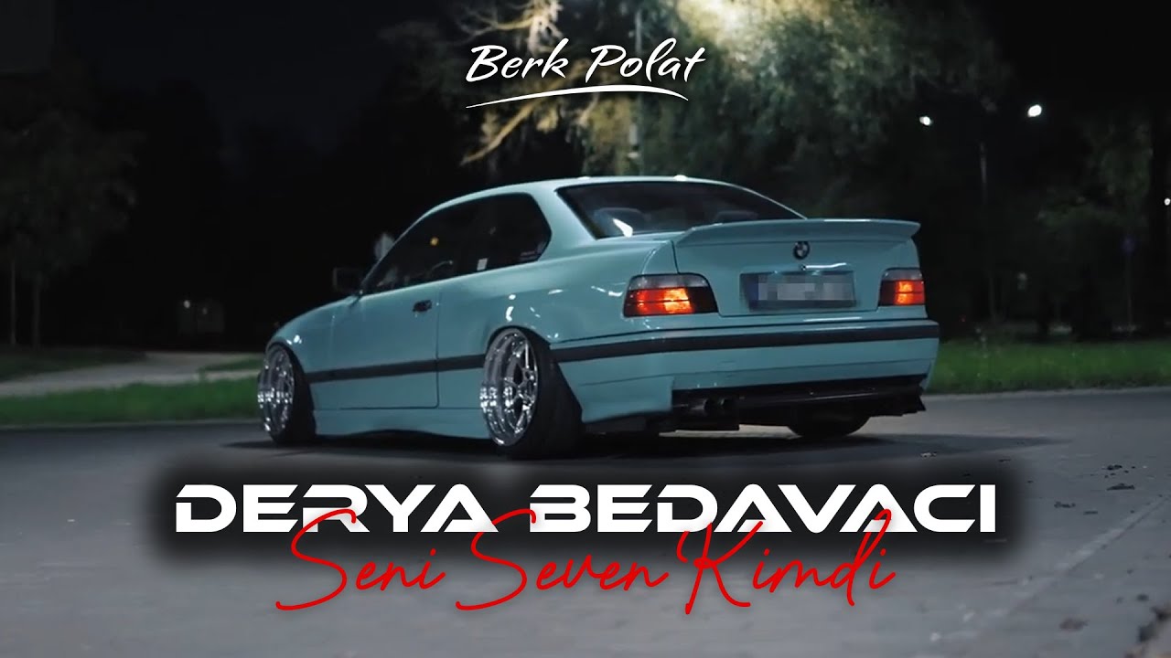 Derya Bedavacı - Seni Seven Kimdi ( Berk Polat Remix ) - YouTube