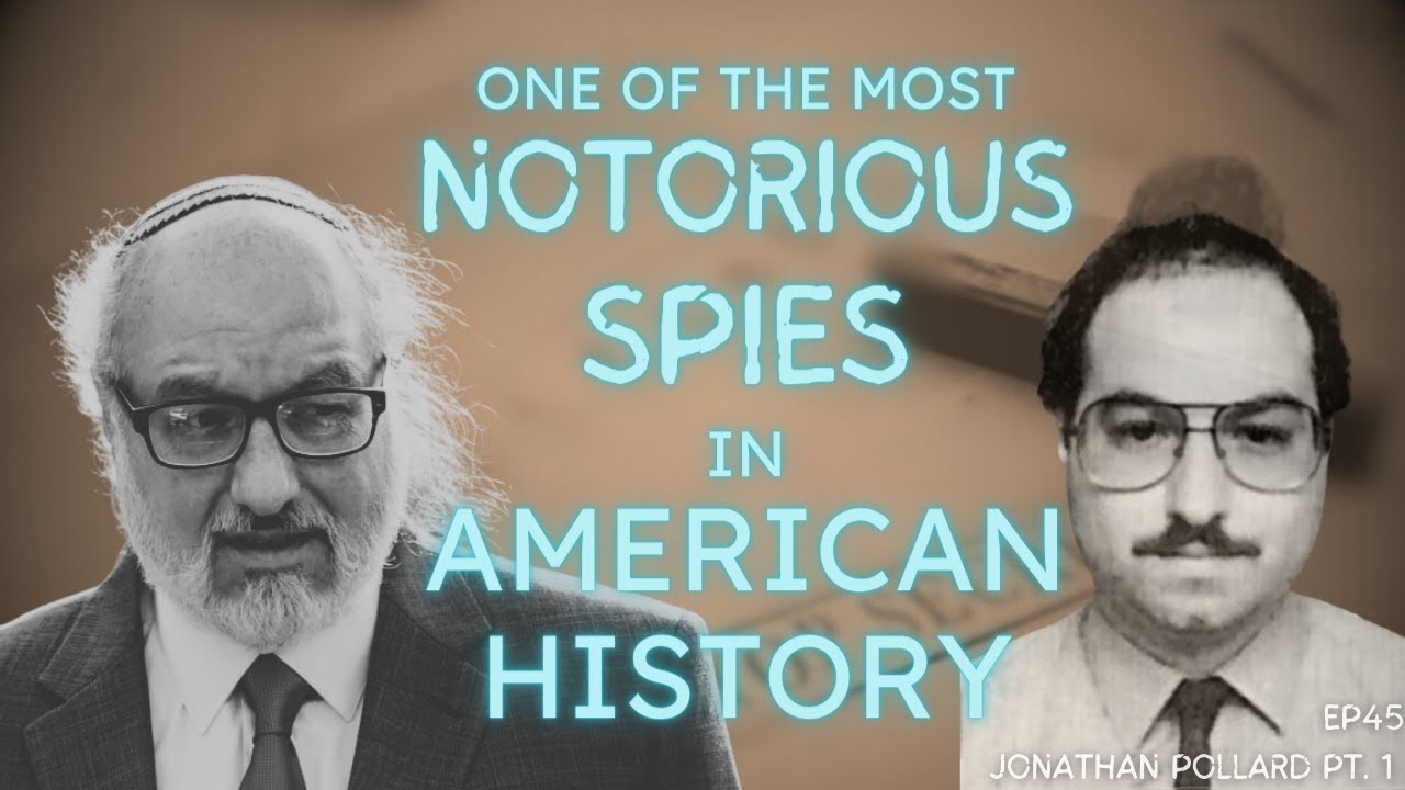 Ep45 Notorious American-Israeli Spy Jonathan Pollard Pt 1 - YouTube