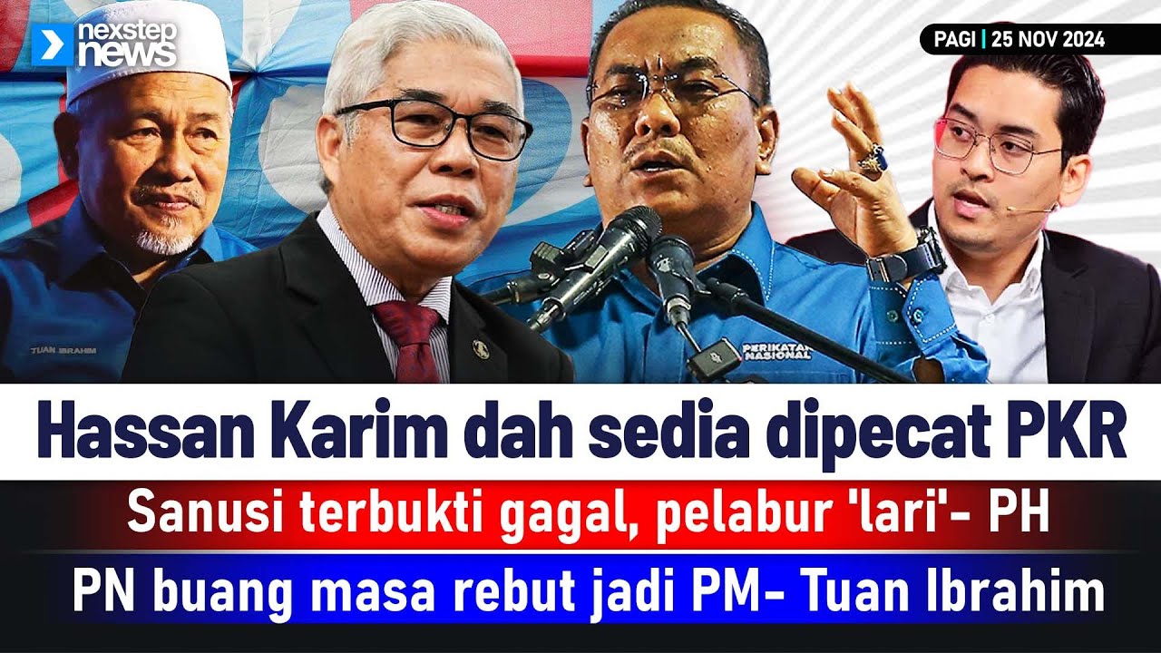 TERKINI! Hassan Karim sedia dipecat | Sanusi gagal, pelabur 'lari' | PN ...