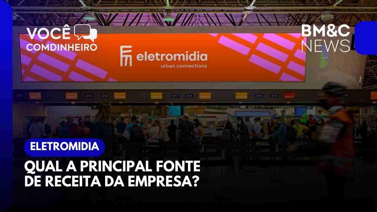ELETROMIDIA: QUAL A PRINCIPAL FONTE DE RECEITA EMPRESA? - YouTube