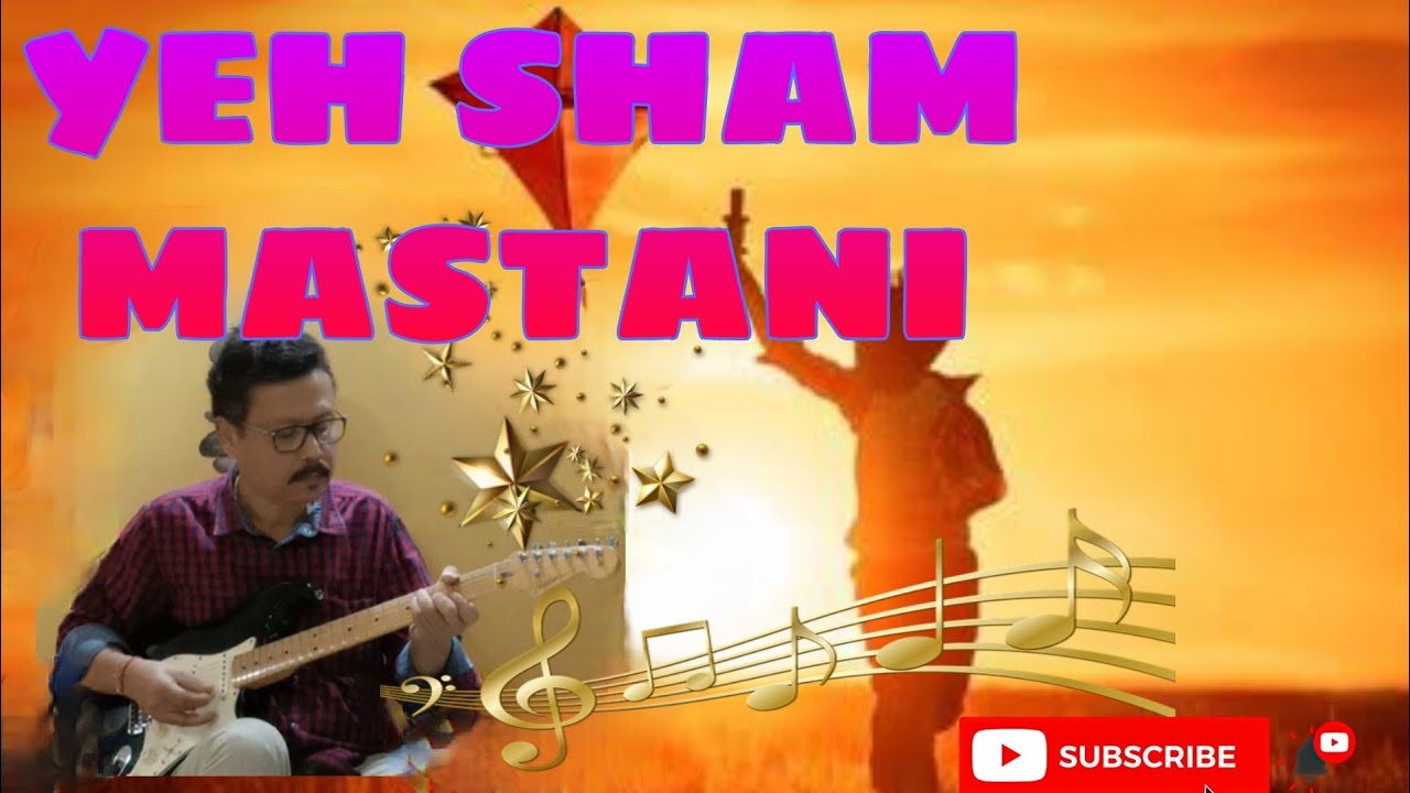 YEH SHAM MASTANI INSTRUMENTAL SONG...Guitar Cover Sanjib kr Pegu...plz ...