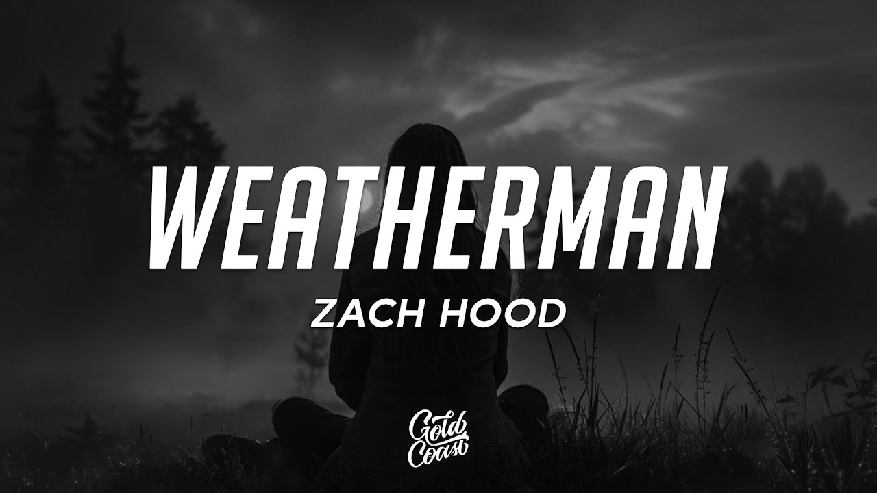 Zach Hood - Weatherman (Lyrics) - YouTube