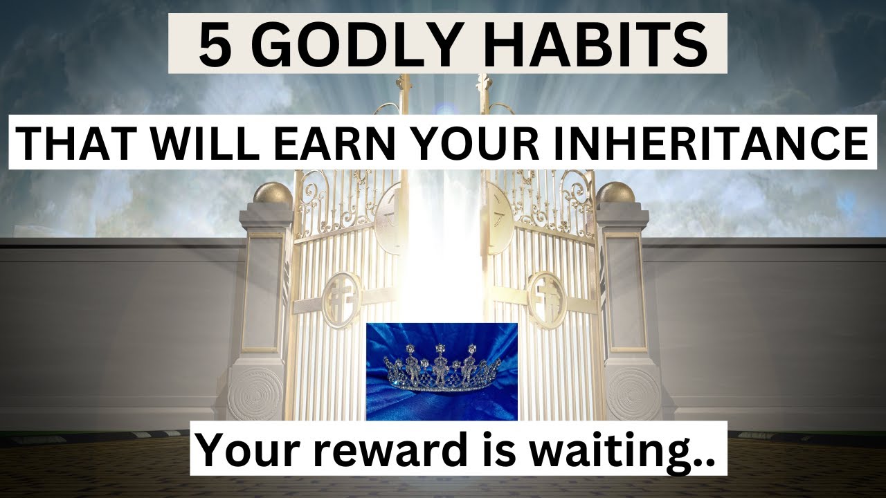 5 Godly Habits That Will Earn Your Inheritance - YouTube