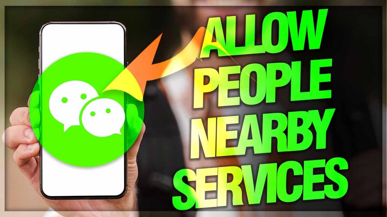 How To Allow People Nearby Services On WeChat App - YouTube