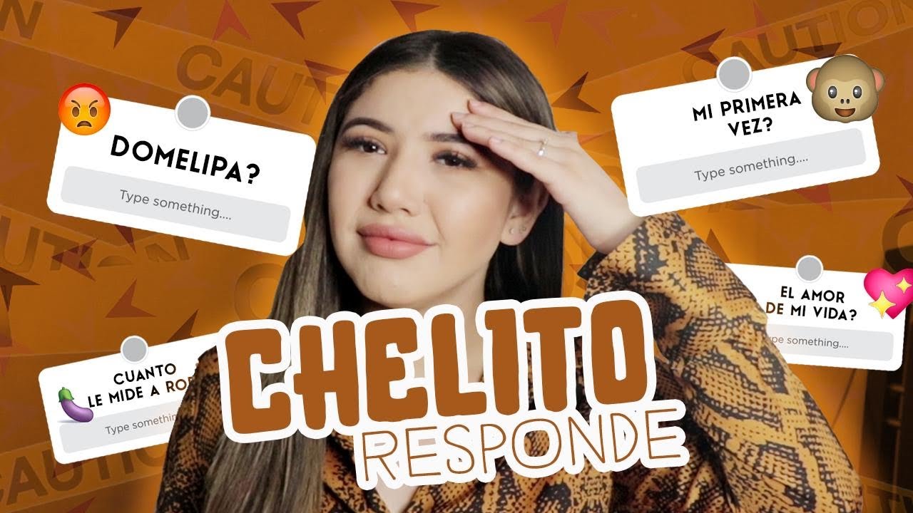 CHELITO RESPONDE 💕// RESPONDO TODOOO 😳🤫 - YouTube