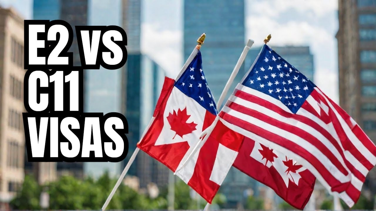 E2 🇺🇸 vs C11 🇨🇦 Major Differences | Canada and USA Visa | Immigration | Investment | Business ...