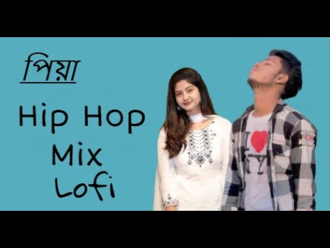 Piya (পিয়া) - Hip Hop Mix - Vp Ariyan Chaudhary | Prince Mahmud feat ...