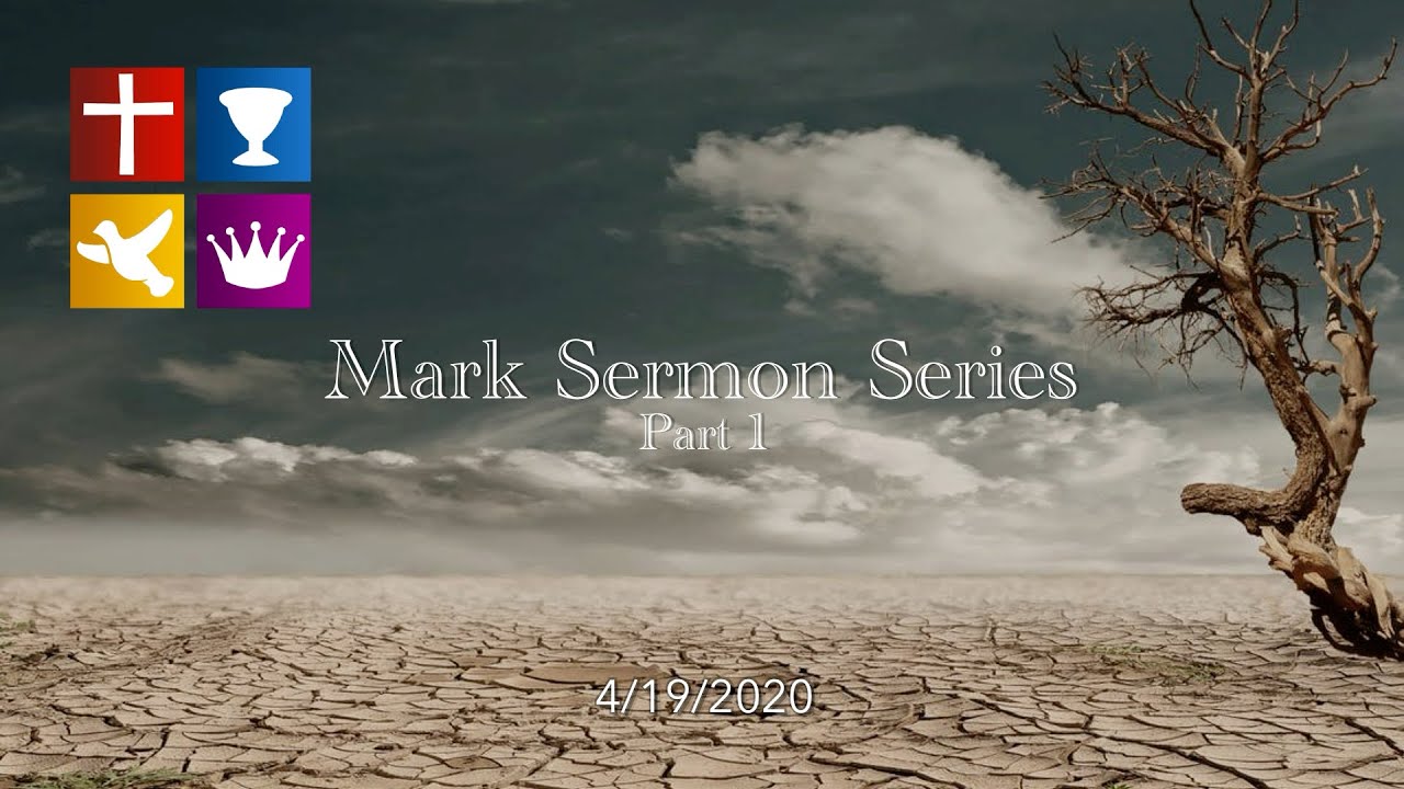 Mark Sermon Series: Part 1 — 4/18/2020 - YouTube