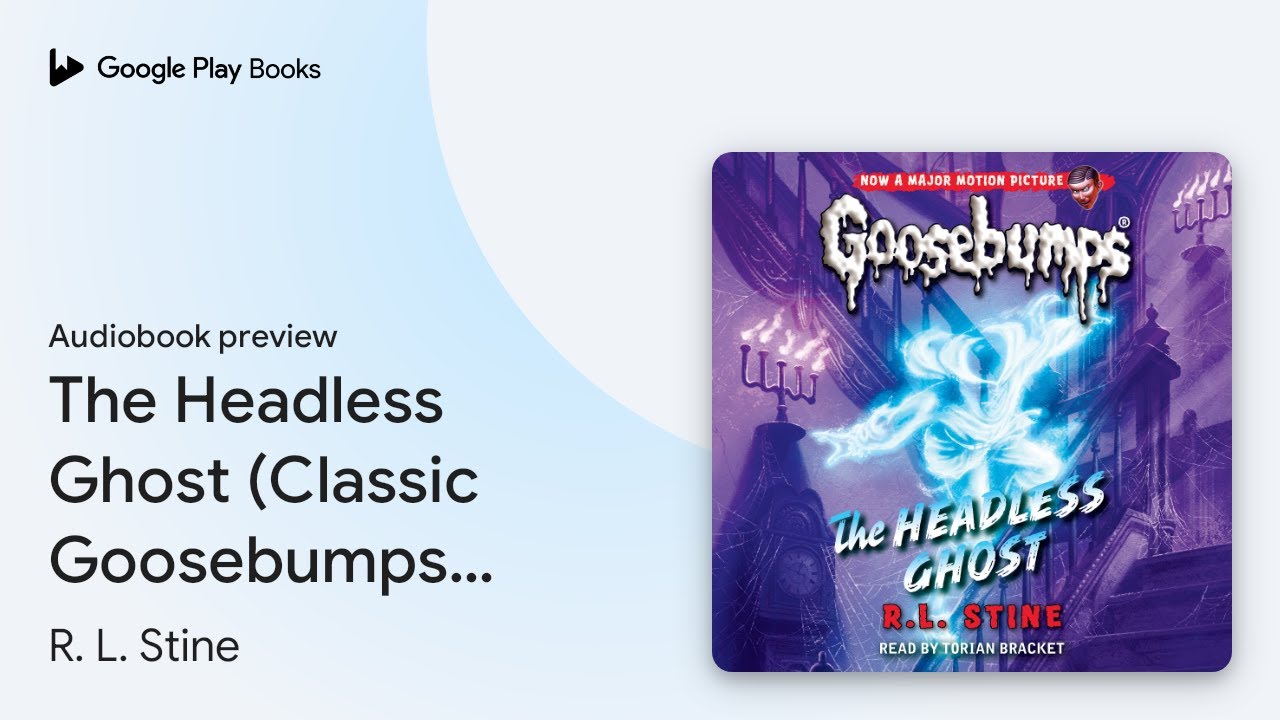 The Headless Ghost (Classic Goosebumps #33) by R. L. Stine · Audiobook ...