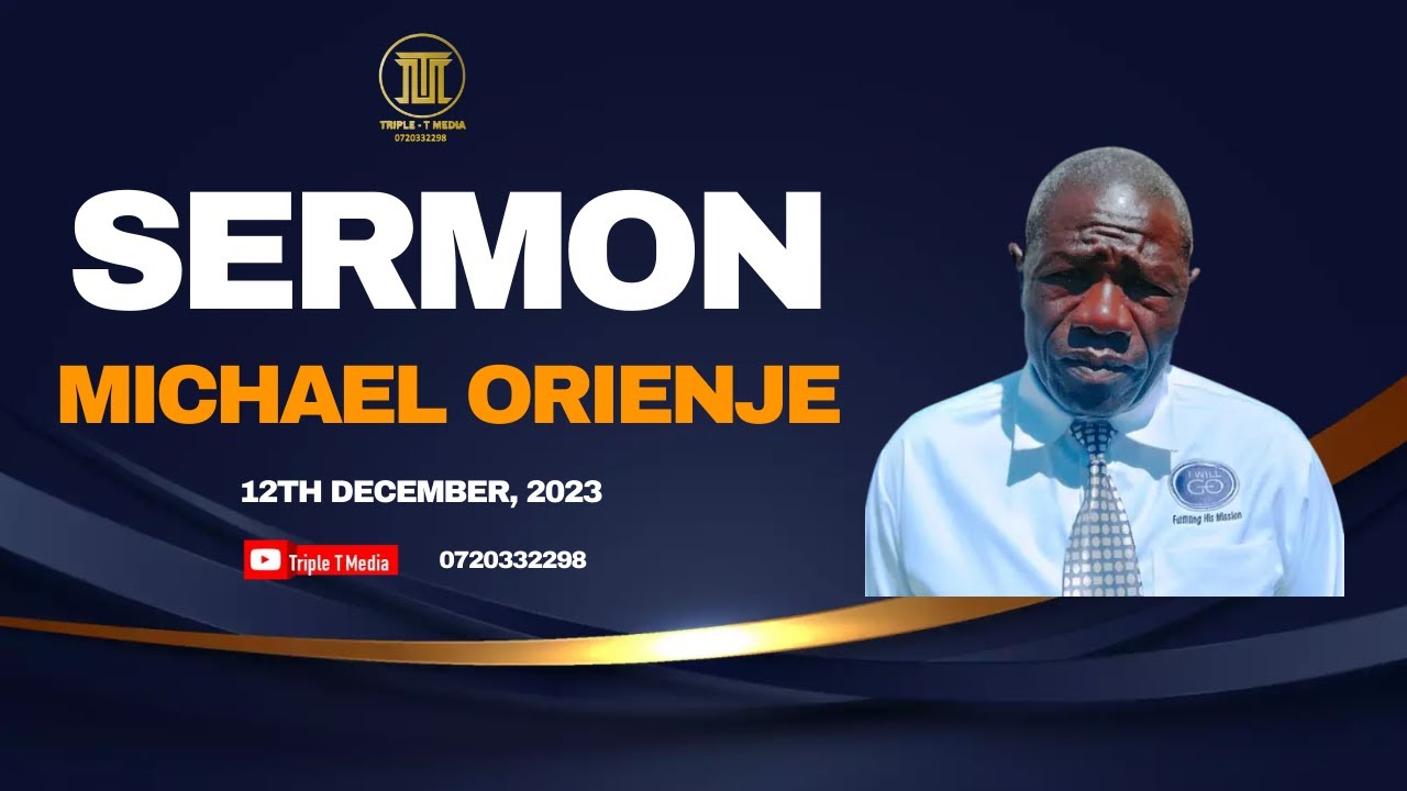 Ev. Michael Aketch Orienje Sermon - YouTube