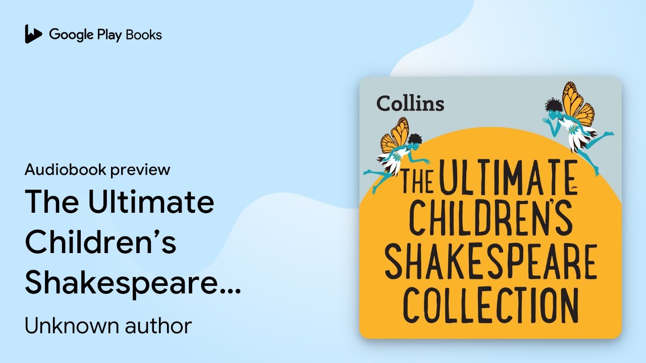 The Ultimate Children’s Shakespeare Collection:… by Unknown author ...