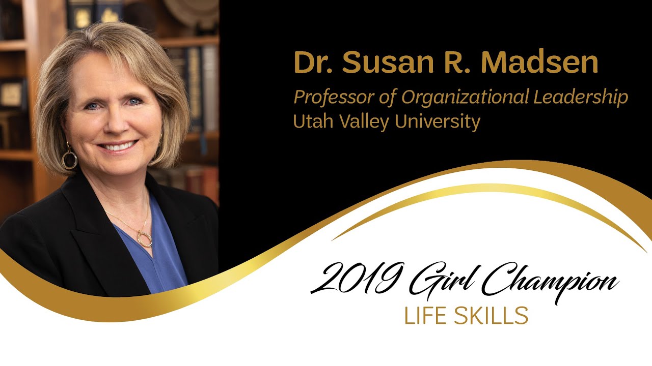 2019 GSU Girl Champion - Life Skills: Dr. Susan R. Madsen - YouTube