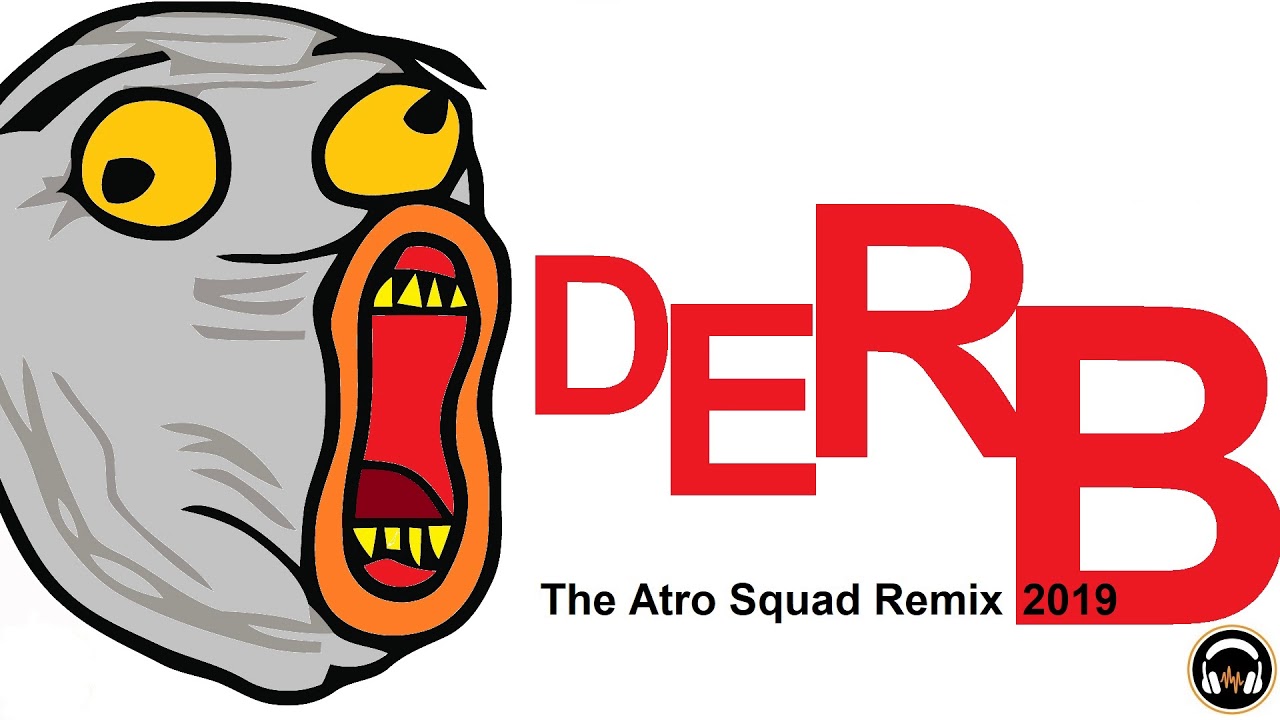 DERB - Derb (The Atro Squad 2019 Remix) - YouTube