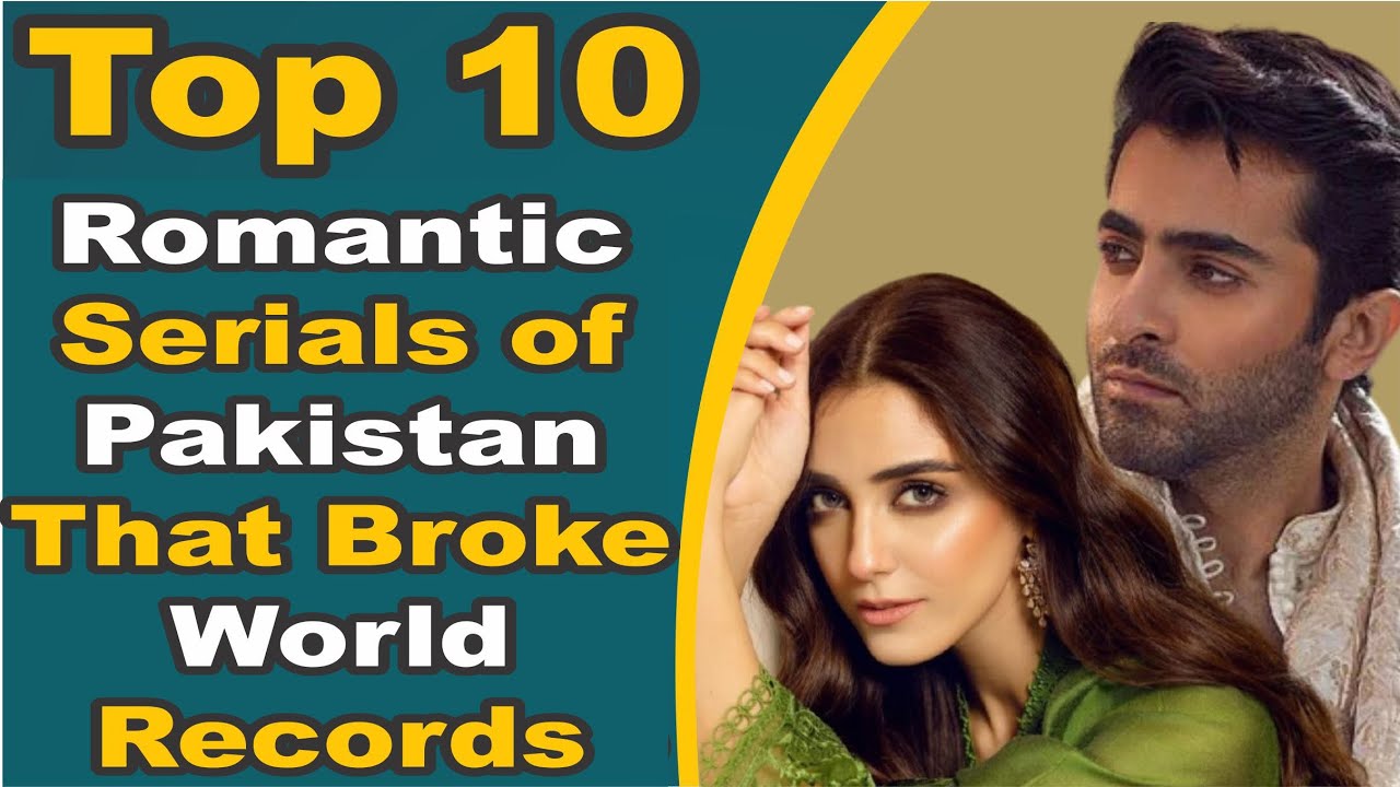 Top 10 Romantic Serials of Pakistan That Broke World Records | Pak ...