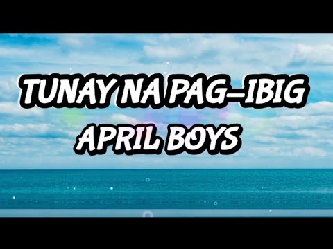 Tunay Na Pag-ibig-April Boys(Lyrics)#pilipinosong #mixlyrics #aprilboys#tunaynapagibig#aprilboyssong