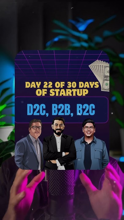 Day 22 of 30 Days of Startup🔥kya hota hai - D2C, B2C, B2B🧐 #nbt #entrepreneur #startupshow # ...