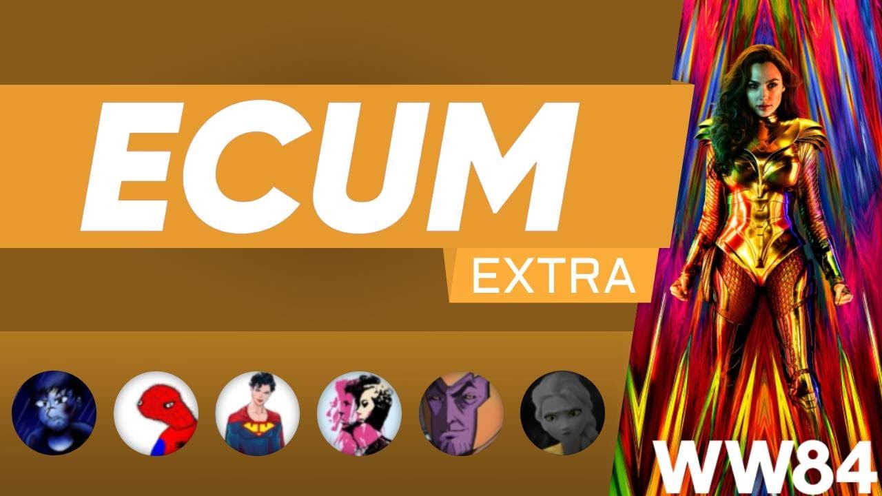 ECUM Extra - Wonder Woman 1984 (2020) - w/@EvanMonroe ...