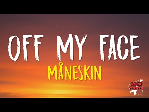 Måneskin - OFF MY FACE (Lyrics)