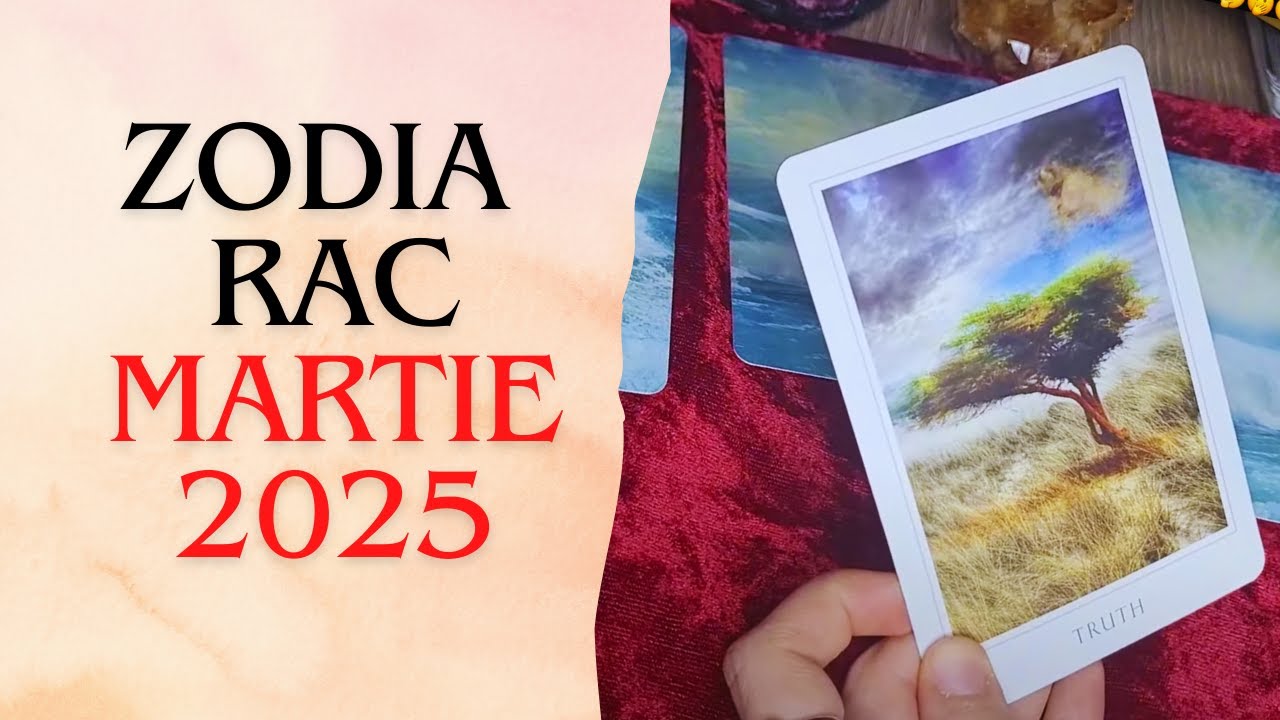 ZODIA RAC ♋️ EȘTI APROAPE DE ADEVĂR! TREBUI DOAR SĂ ÎL TRĂIEȘTI! MARTIE ...