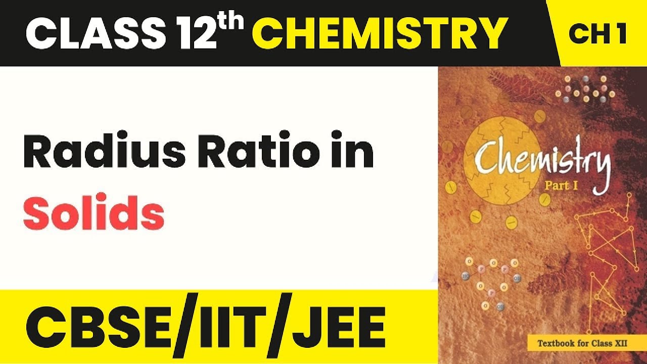 Class 12 Physical Chemistry Chapter 1 | Radius Ratio in Solids - Solid ...