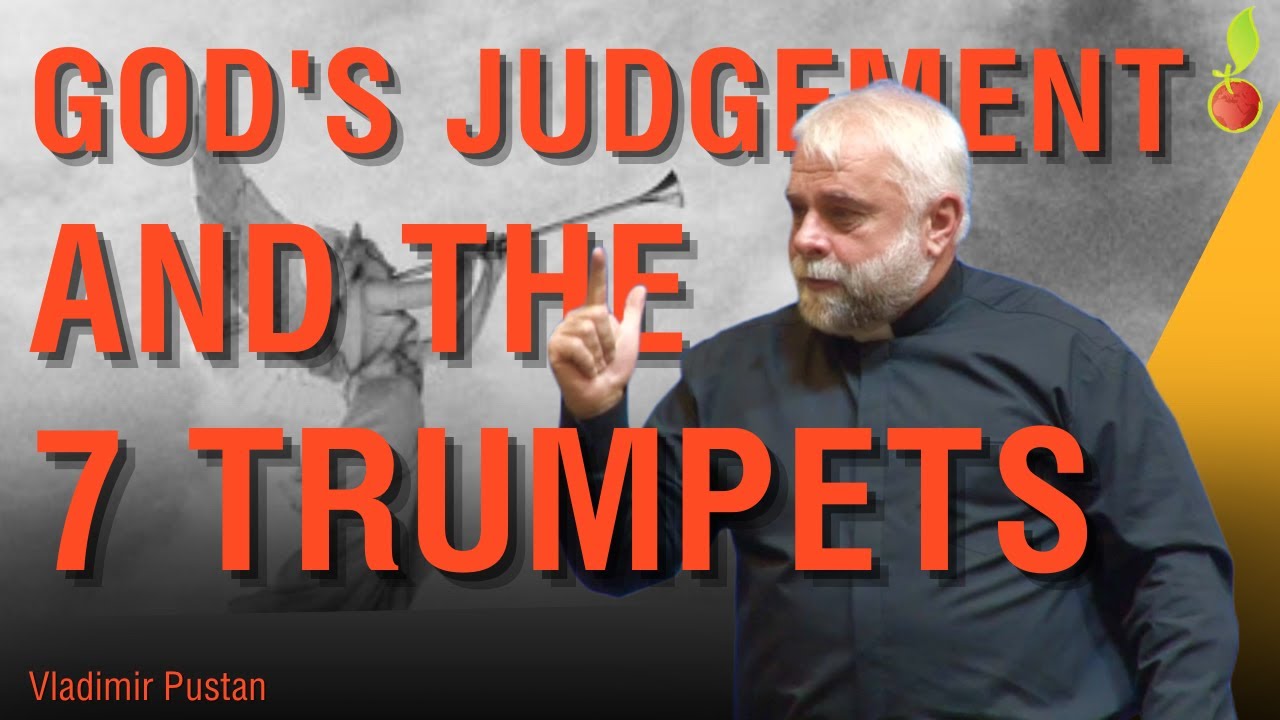 Vladimir Pustan | Revelation | 17. God's Judgement And The 7 Trumpets ...