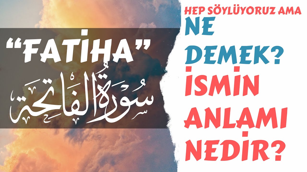 FATİHA NE DEMEK ANLAMI NE? - YouTube