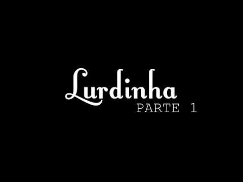História de Lurdinha | Parte 1