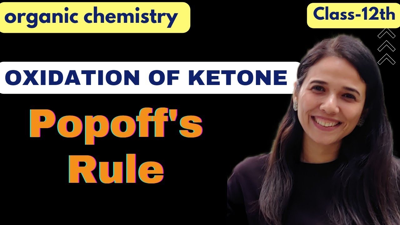 Popoff's Rule 🔥 Oxidation of ketone. Organic Chemistry Class-12th - YouTube