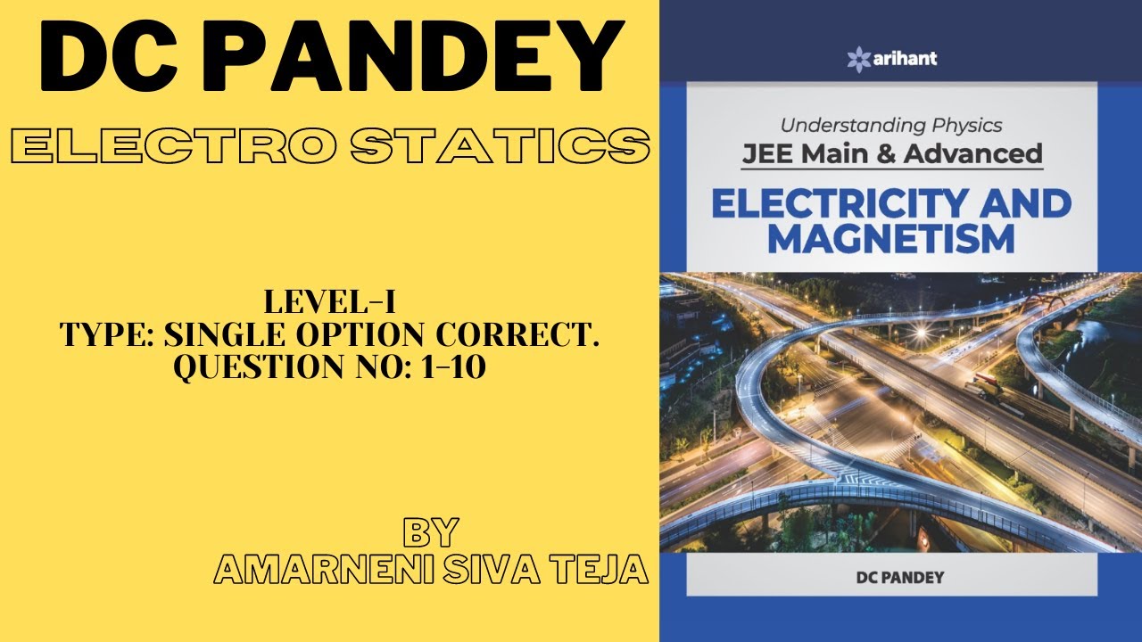 ELECTROSTATICS || DC Pandey || level-I || Q.NO:1-10 ||SINGLE OPTION ...