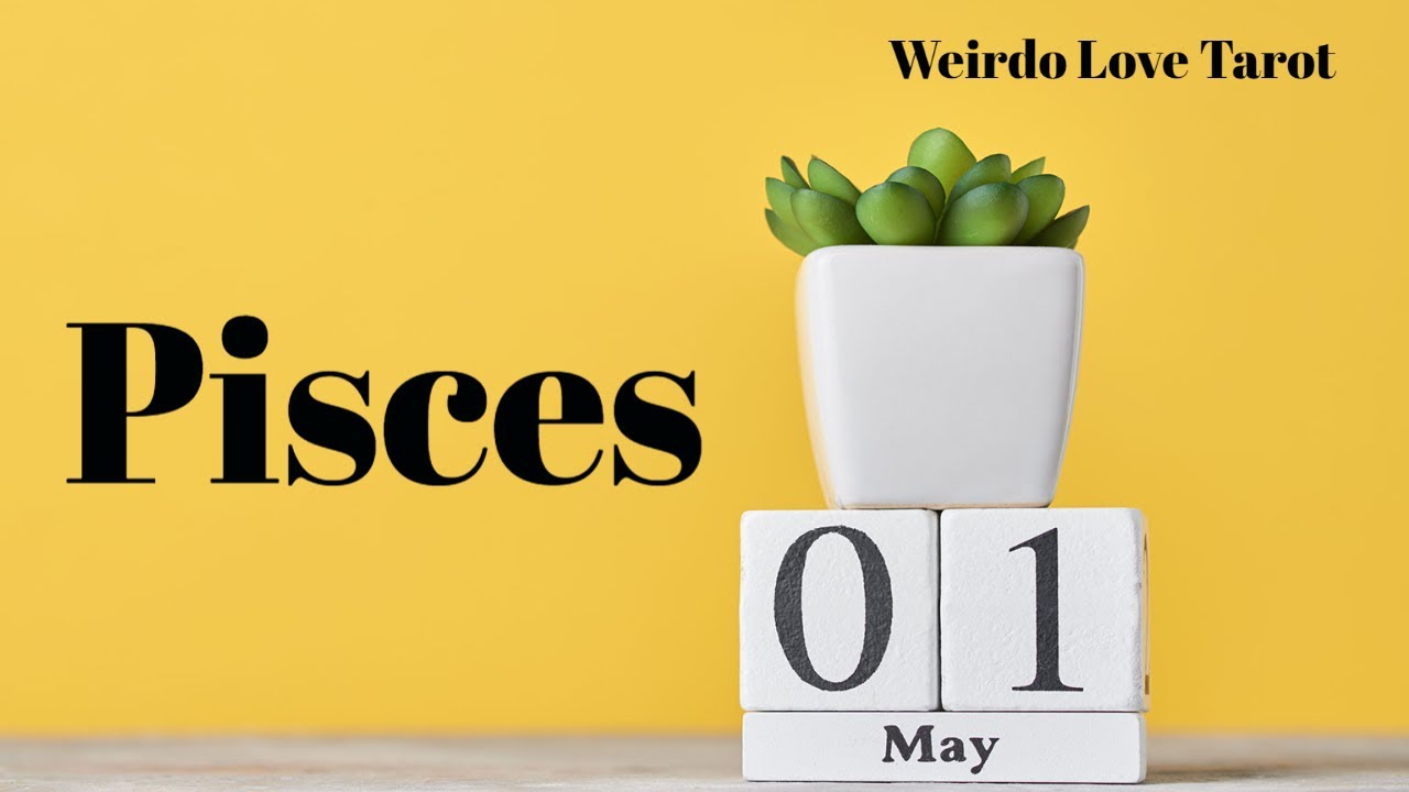 Pisces - May 2022 - Someone needs to take off the mask and show their ...
