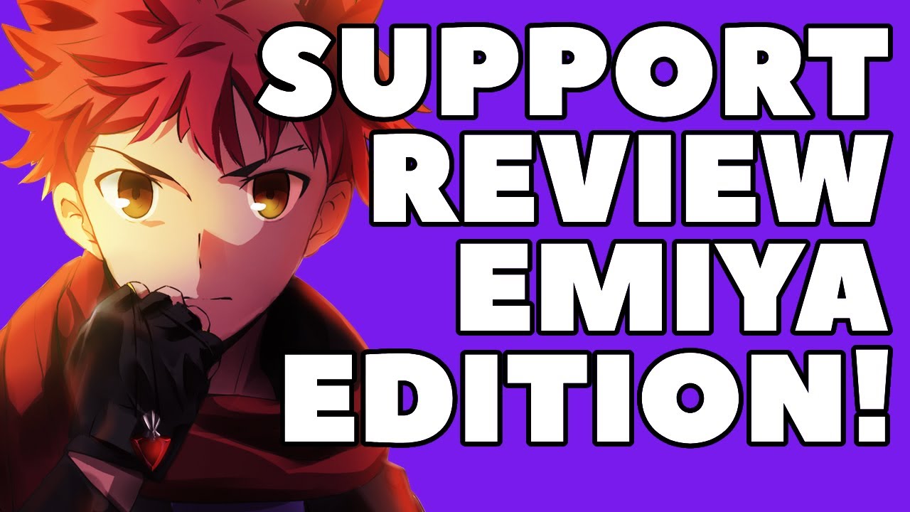Monthly Support Review: Emiya Edition! - YouTube