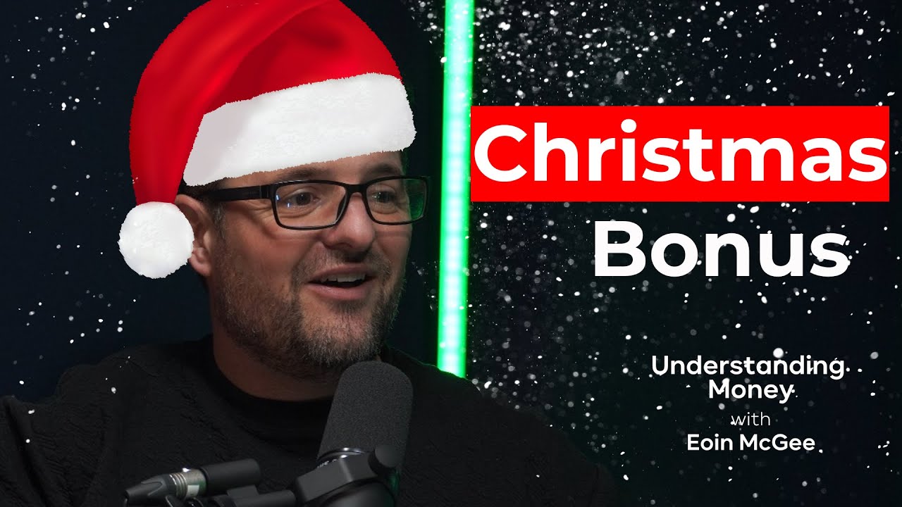 Understanding Money with Eoin McGee | Christmas Bonus Episode - YouTube