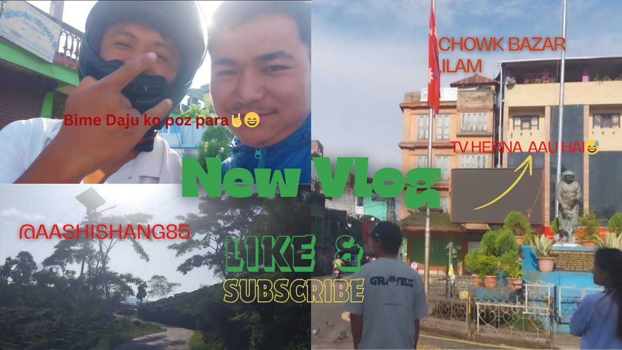 Ilam ko chowk bazar ,chiya bari hudai room tira lagiyo.||Aashishang ...