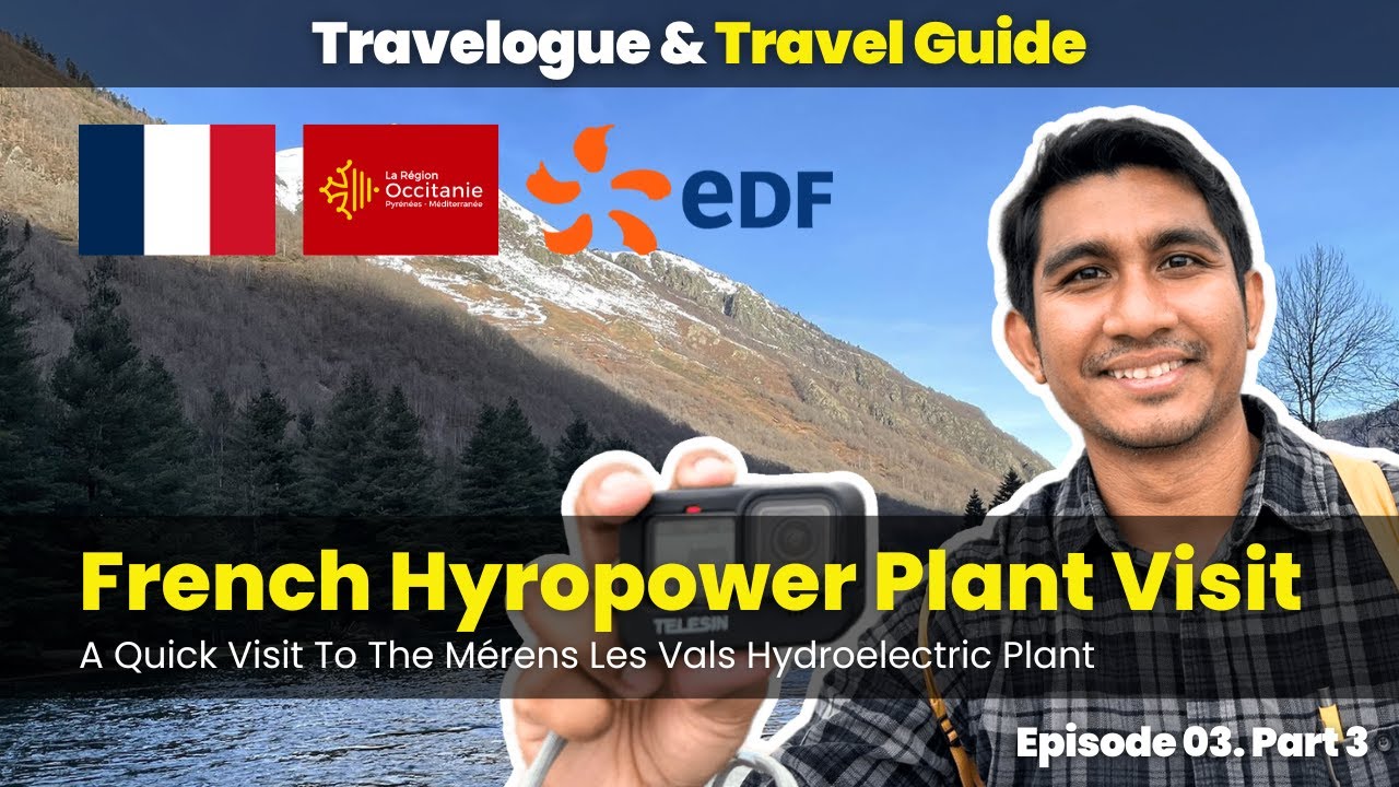 Visiting An EDF Hydropower Plant in France | Mérens Les Vals | Travel ...