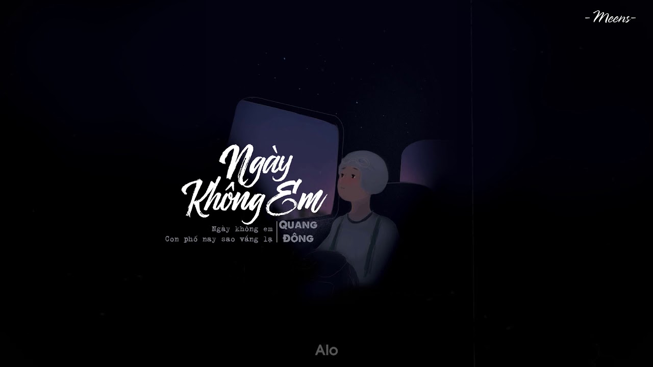Ngày Không Em - Quang Đông「Lyrics Video」Meens - YouTube
